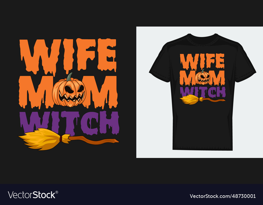 Wife mom witch typography design graphics Vector Image Wife mom witch typography design graphics Vector Image