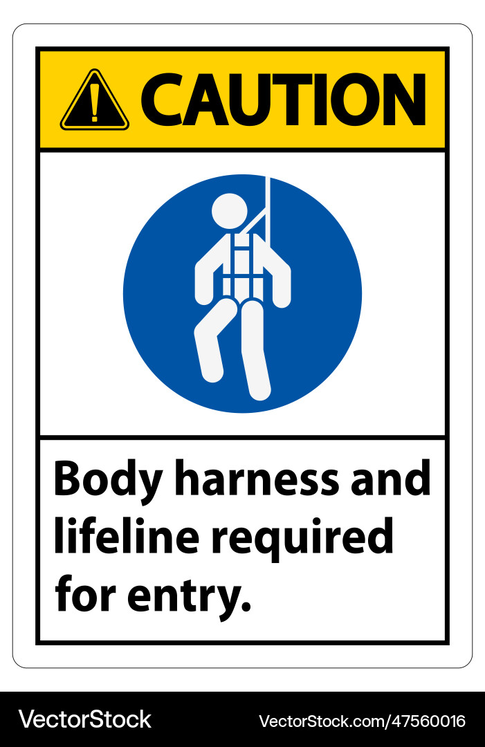 Caution sign body harness and lifeline required Vector Image