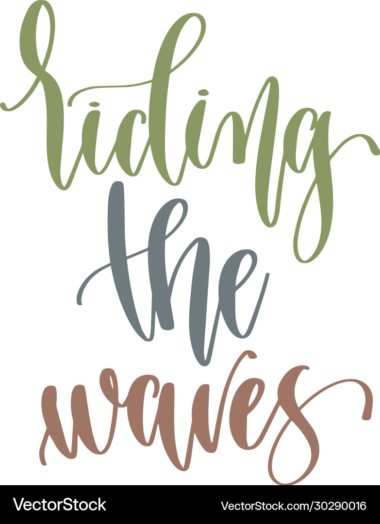 Riding waves - hand lettering inscription text Vector Image