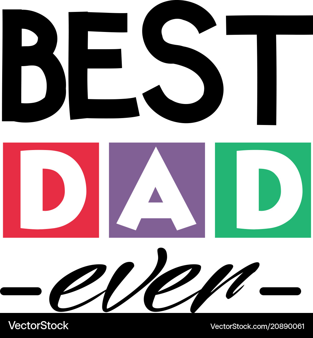 Best dad ever square frame text white background Vector Image