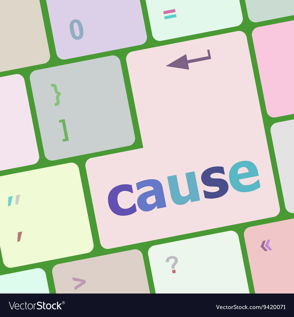 Cause key on computer keyboard button Royalty Free Vector