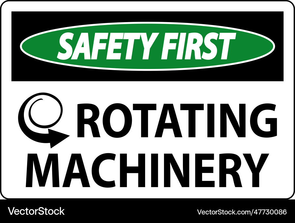 Safety first sign rotating machinery on white Vector Image