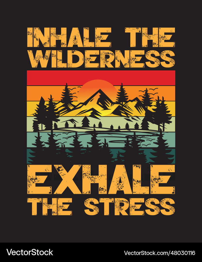 Inhale the wildness exhale stress Royalty Free Vector Image