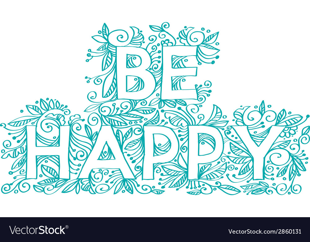 Be happy Royalty Free Vector Image - VectorStock