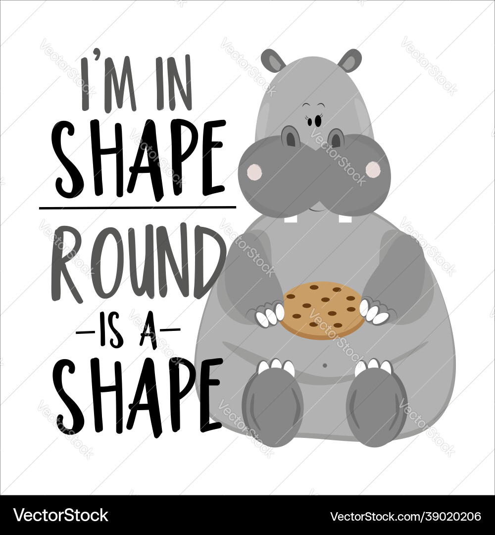 Im in shape round is a - positive slogan Vector Image