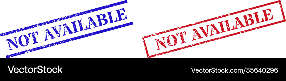 Not available textured scratched seal stamps Vector Image