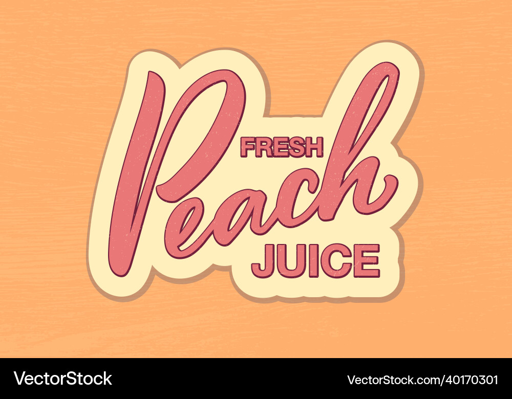 Fresh peach juice lettering on a sticker Vector Image