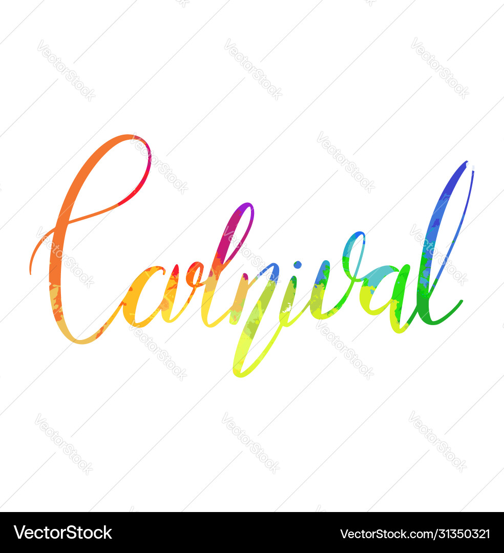 Carnival lettering brush with rainbow watercolor Vector Image