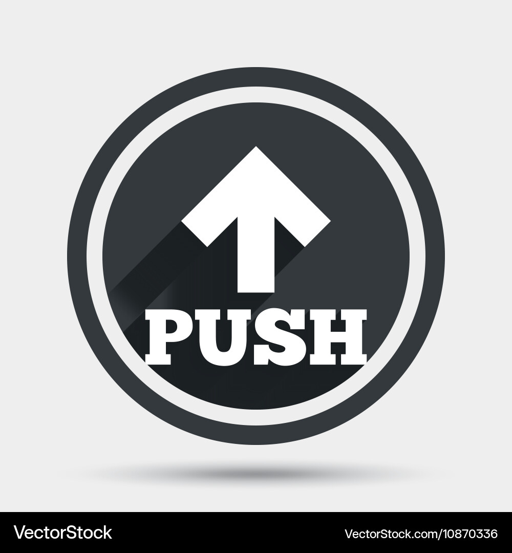 Push sign icon press arrow symbol Royalty Free Vector Image