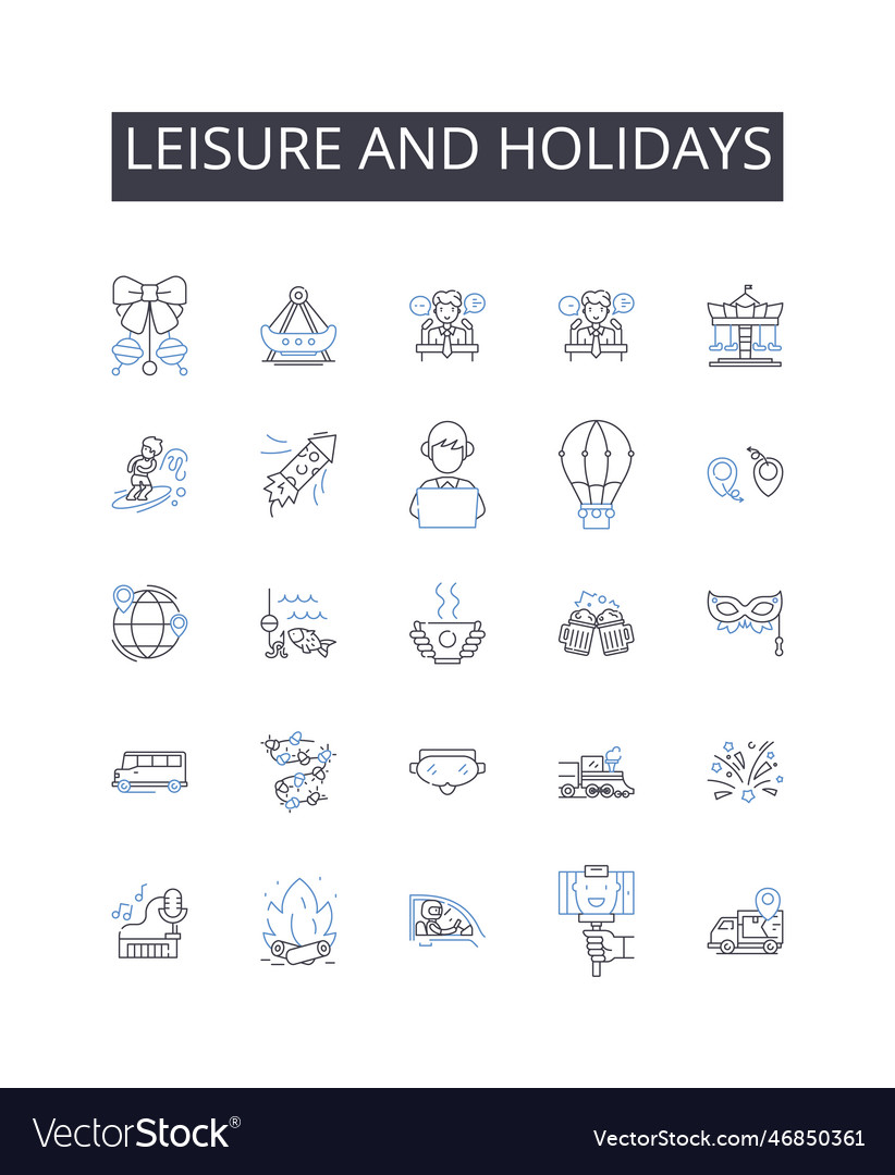 Leisure and holidays line icons collection Vector Image Leisure and holidays line icons collection Vector Image