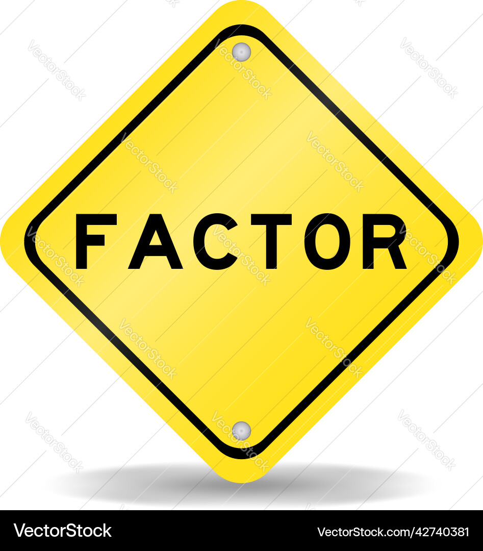 Yellow color transportation sign with word factor Vector Image
