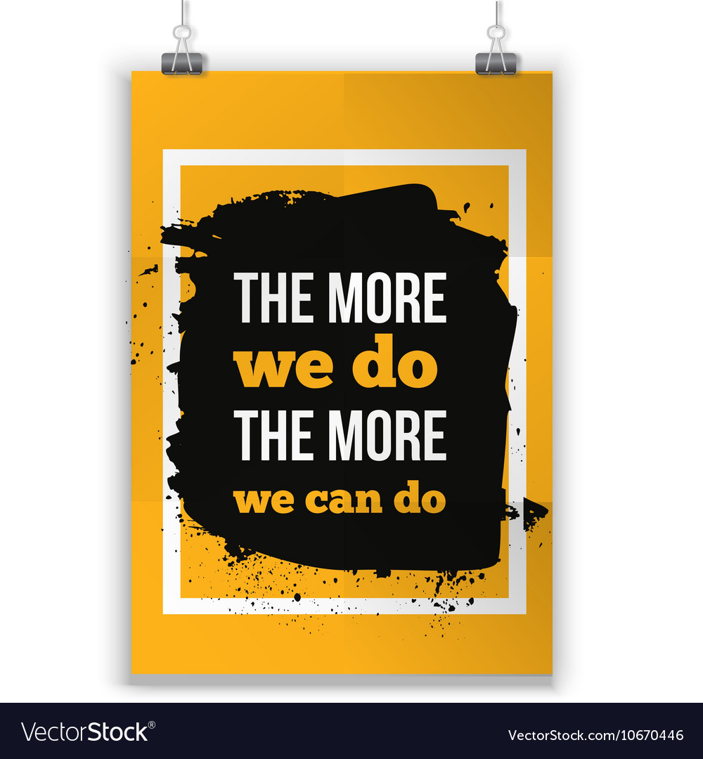 More we do the can inspirational Royalty Free Vector Image