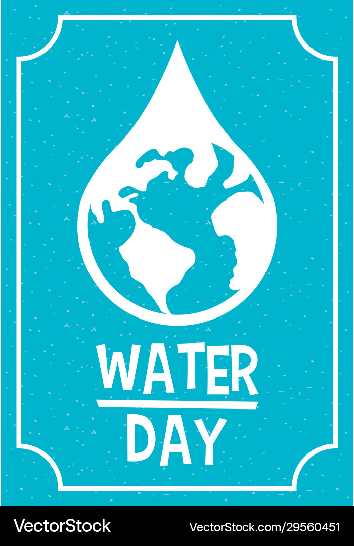 Water day poster with drop and world Royalty Free Vector