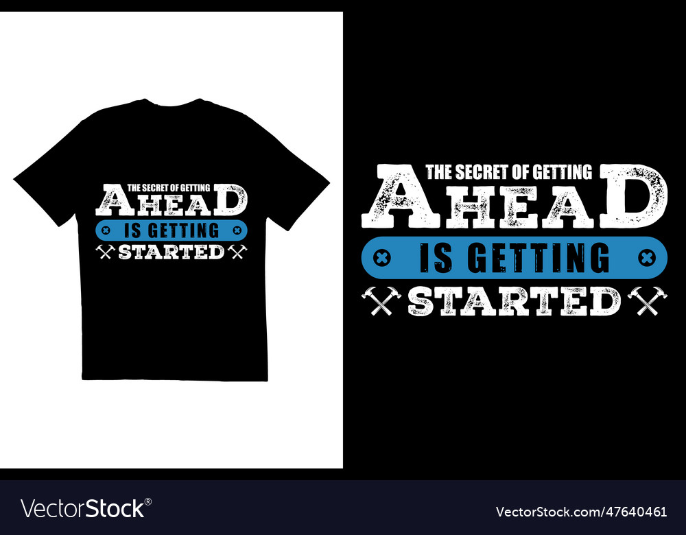 Secret of getting ahead is getting started Vector Image Secret of getting ahead is getting started Vector Image