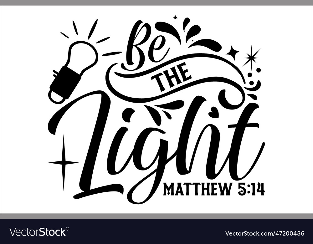 Be the light matthew 514 Royalty Free Vector Image