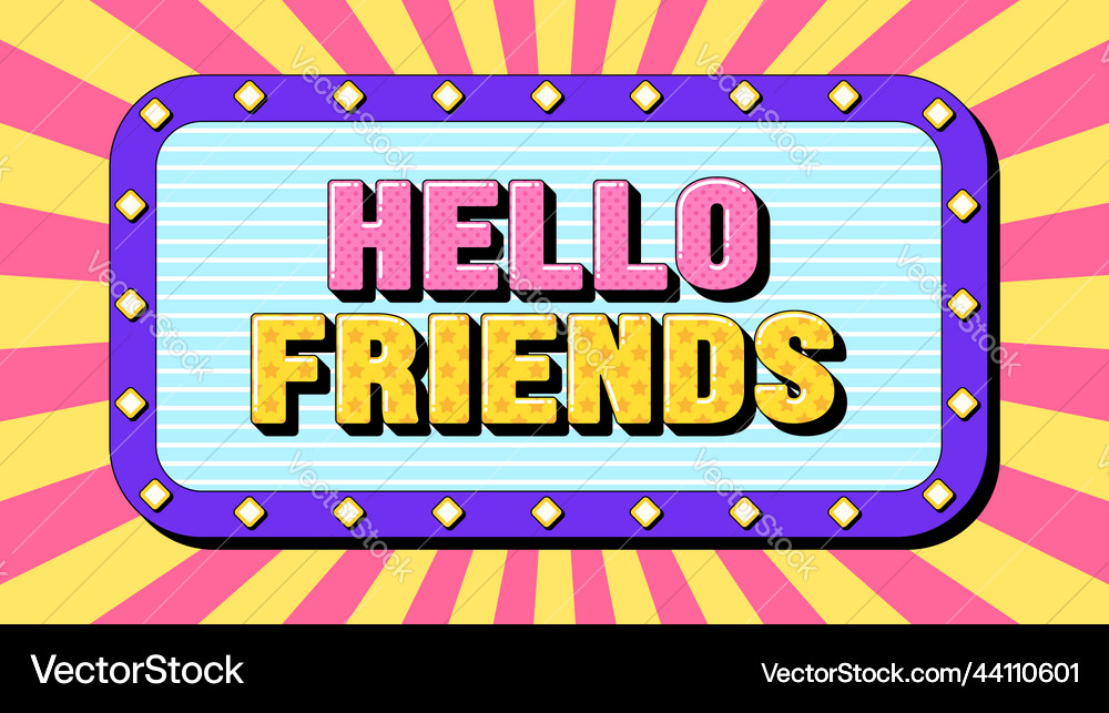 Hello friends text template of text banner Vector Image