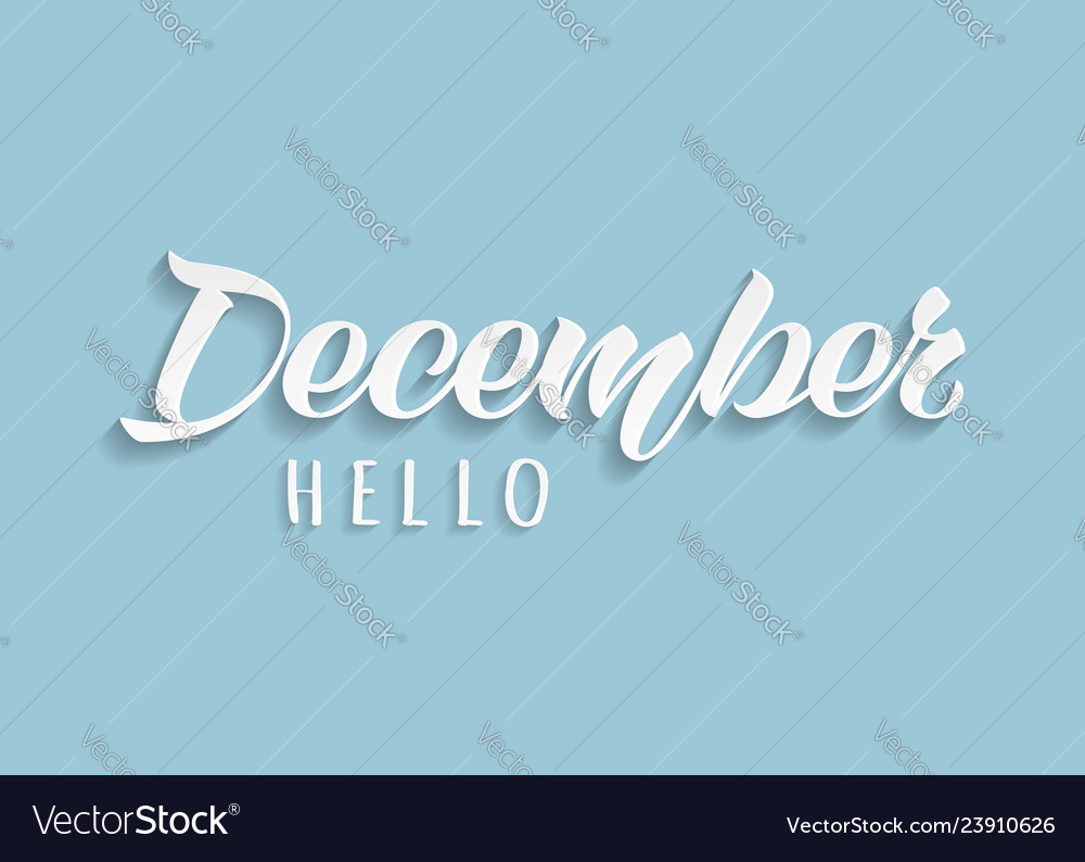 Hello december hand drawn lettering Royalty Free Vector Hello december hand drawn lettering Royalty Free Vector