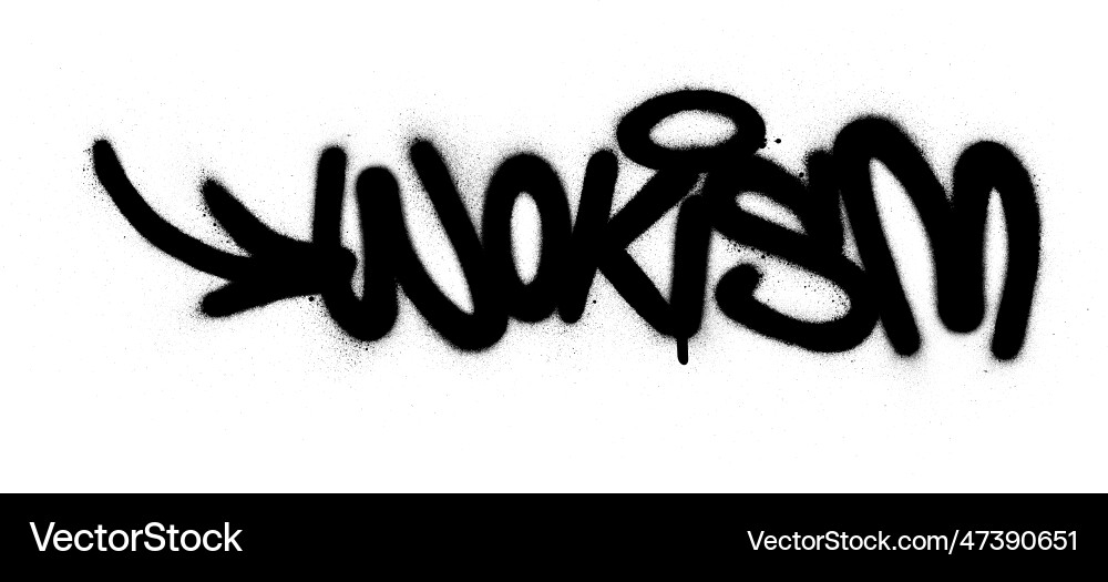 Graffiti wokism word sprayed in black over white Vector Image