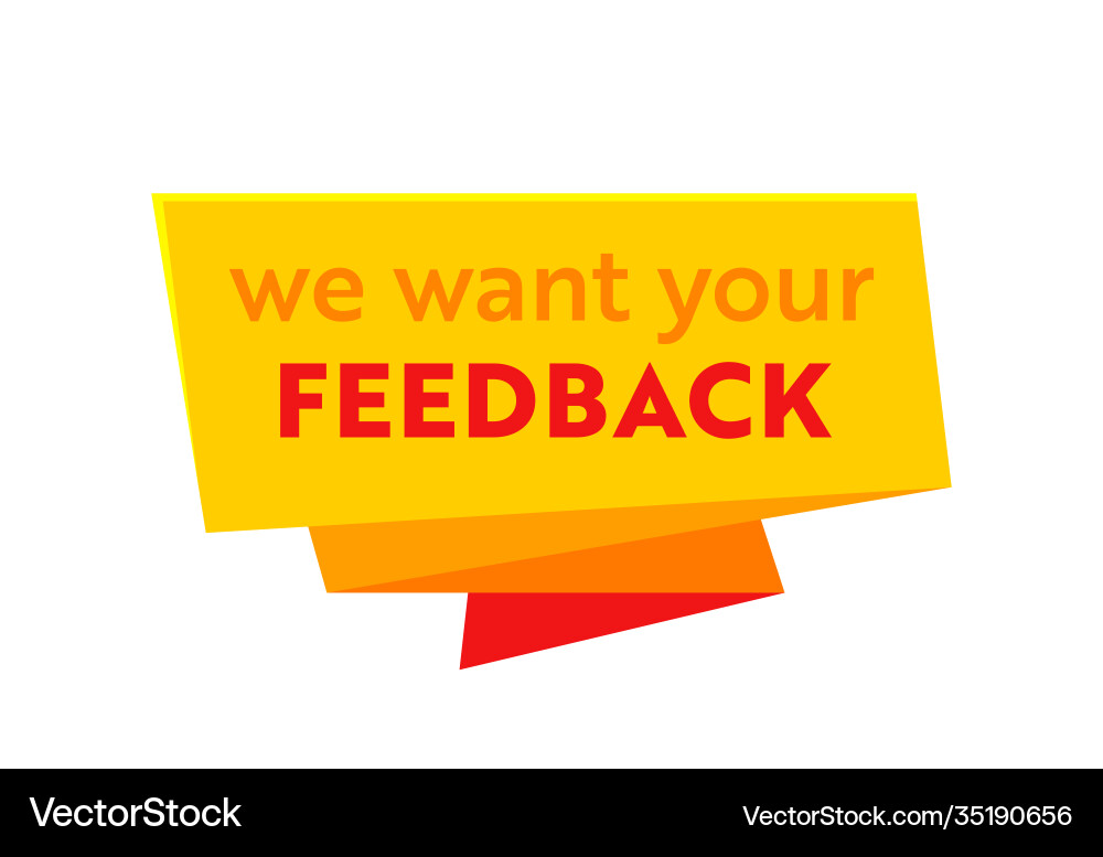 We want your feedback banner or label yellow Vector Image