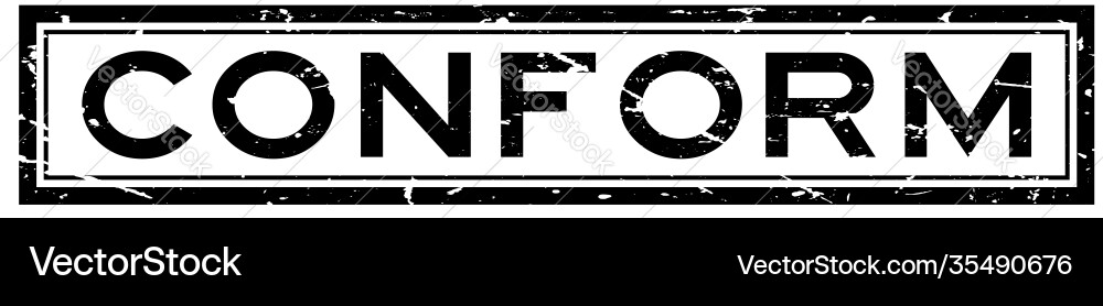 Grunge black conform word square rubber seal Vector Image