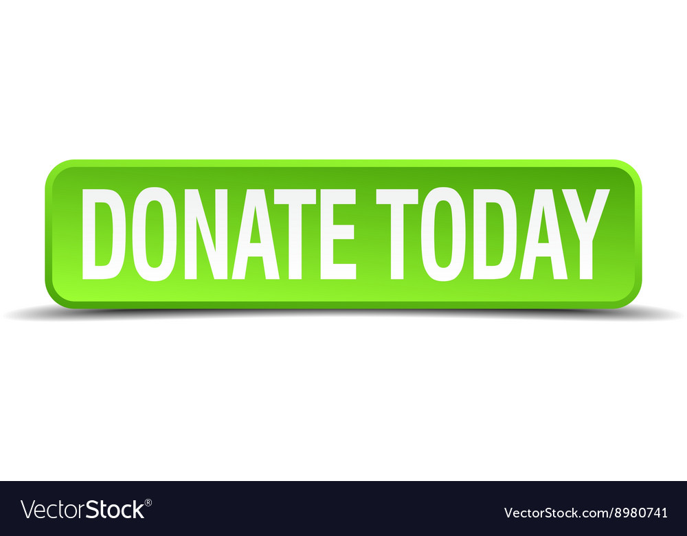 Donate today green 3d realistic square isolated Vector Image Donate today green 3d realistic square isolated Vector Image