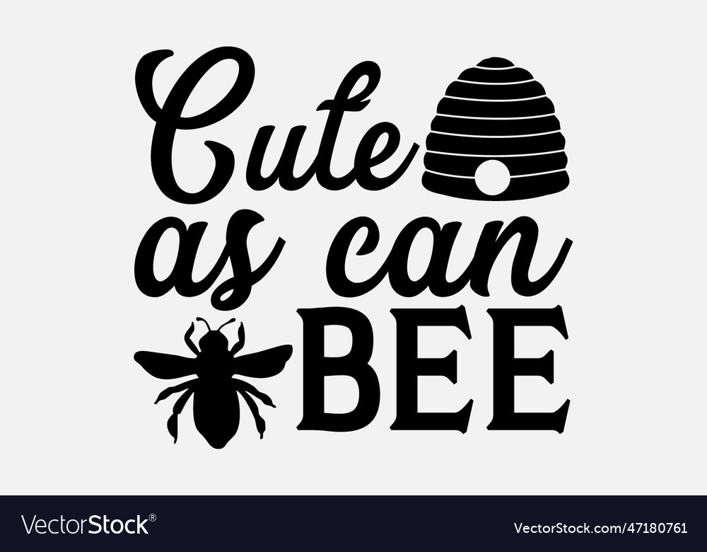 Cute As Can Bee Royalty Free Vector Image Vectorstock