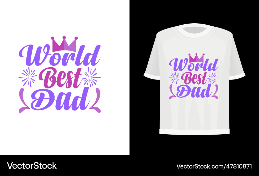 World best dad t-shirt design Royalty Free Vector Image