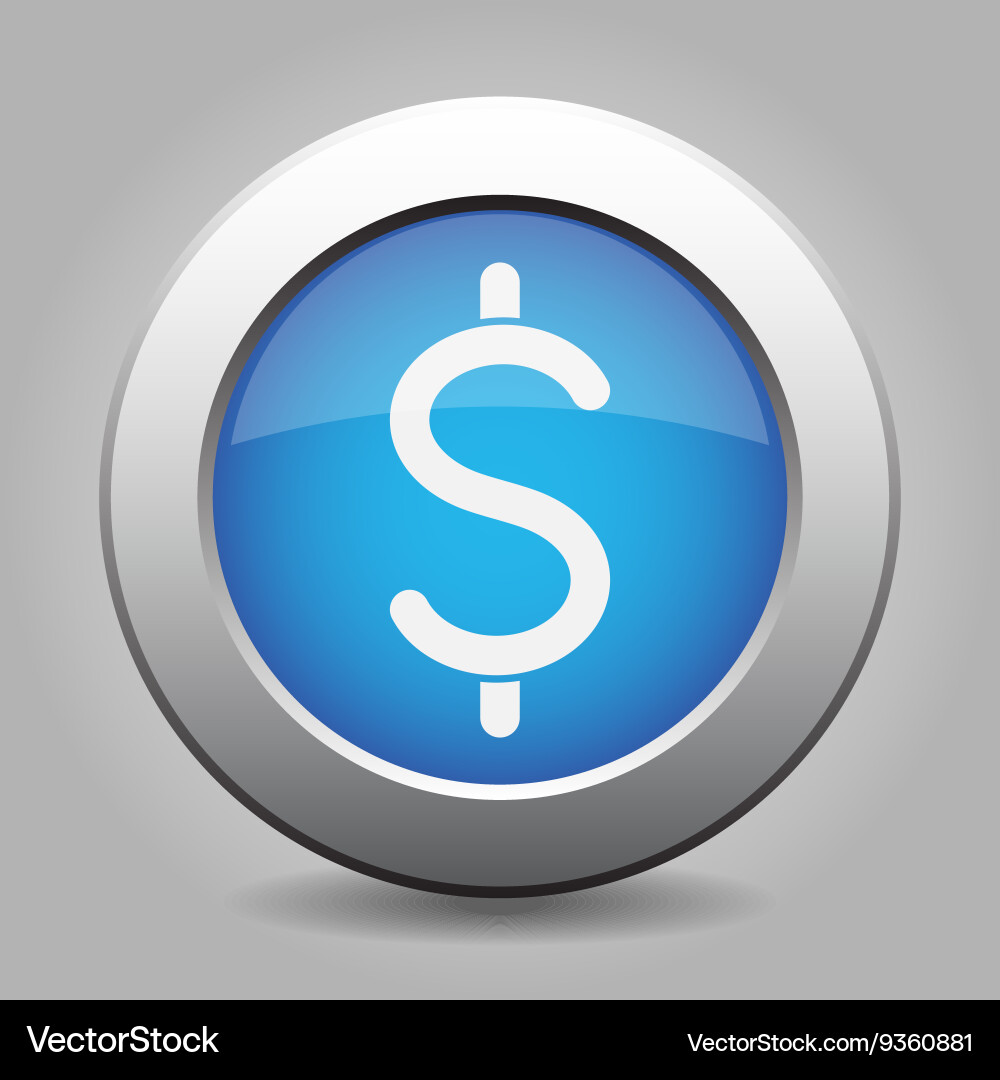 Blue metal button with dollar currency symbol Vector Image