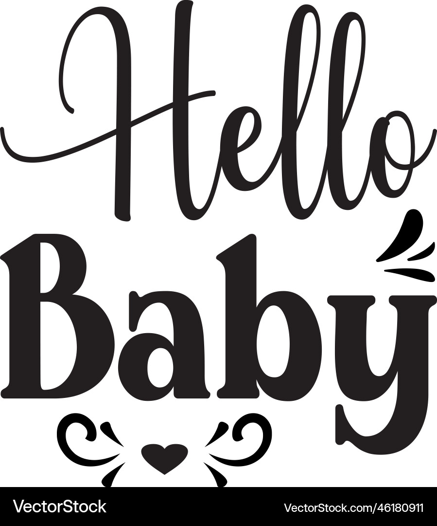 Hello baby black letter quote Royalty Free Vector Image