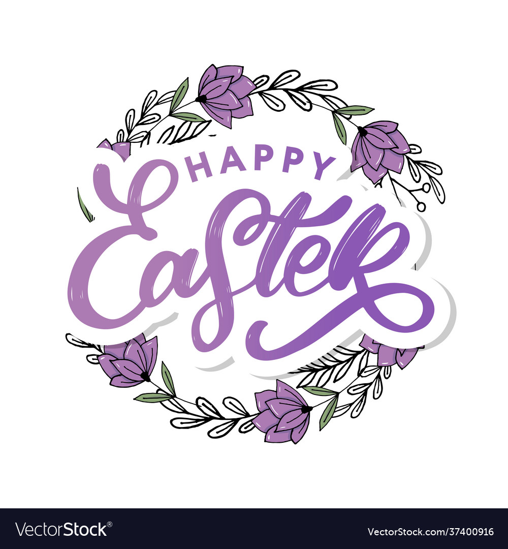 Happy Easter Lettering Card Hand Drawn Lettering Vector Image