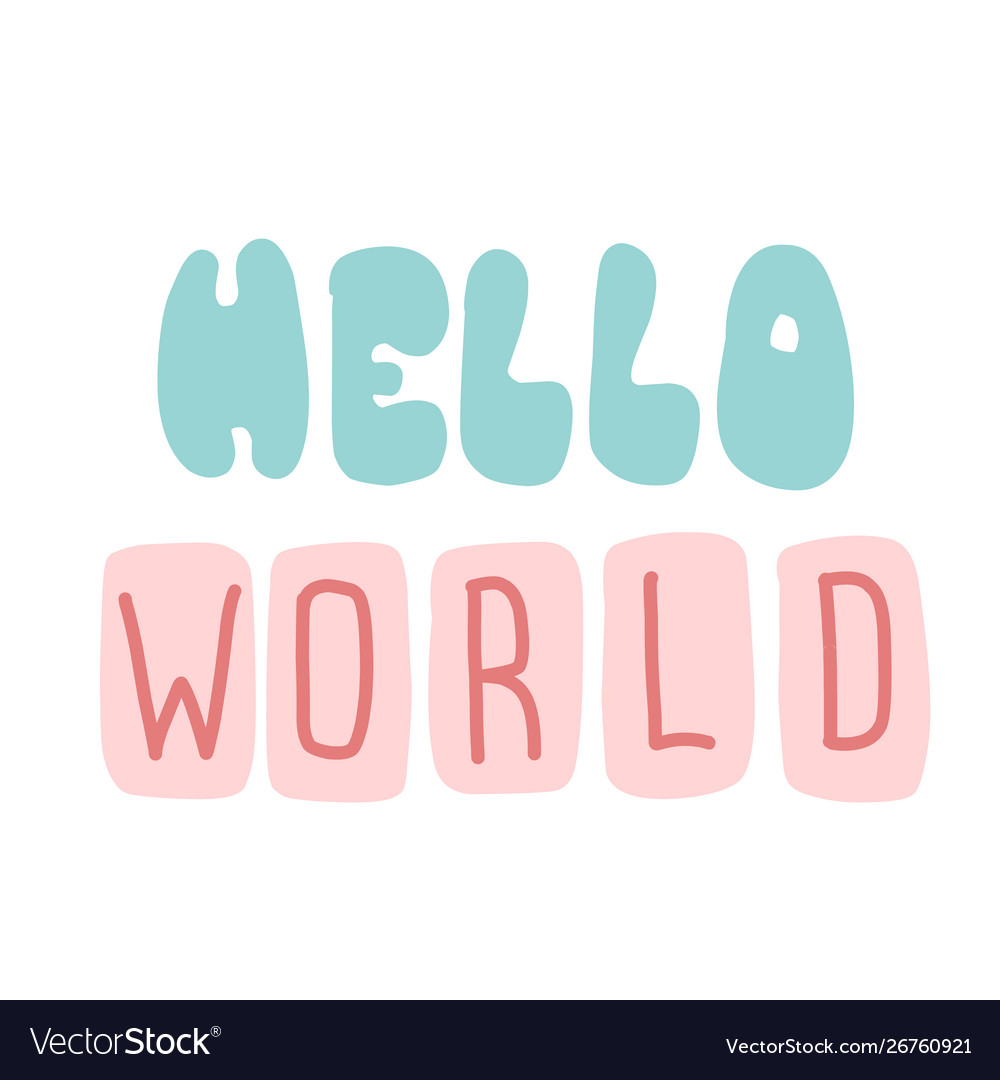 Lettering hello world typographic design poster Vector Image