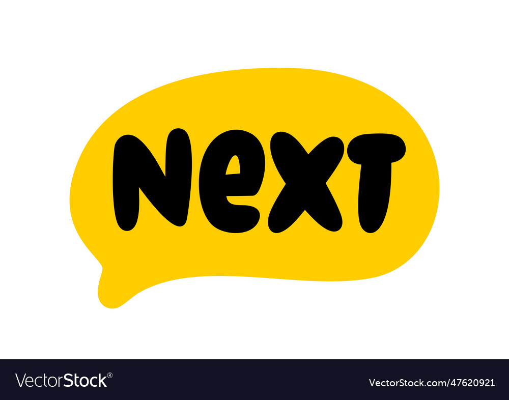 Next text speech bubble word on text box Vector Image