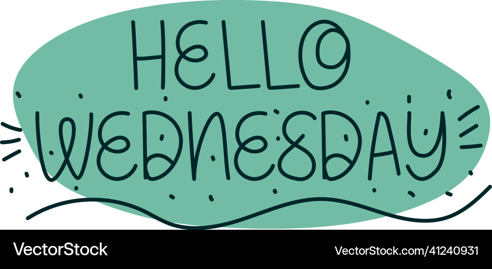 Lettering of hello wednesday Royalty Free Vector Image