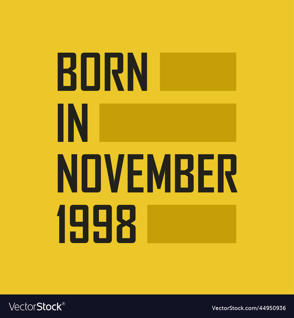 Born In November 1998 Happy Birthday Tshirt Vector Image born-in-november-1998-happy-birthday-tshirt-vector-image