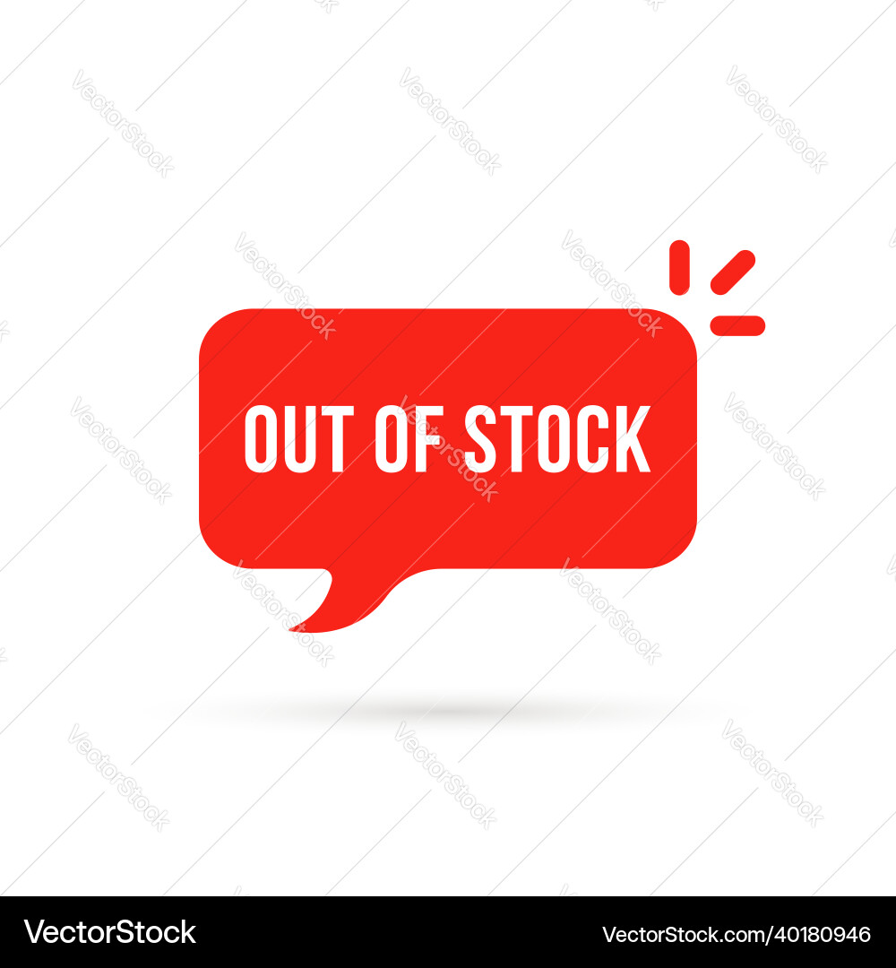 Out of stock text on red bubble Royalty Free Vector Image