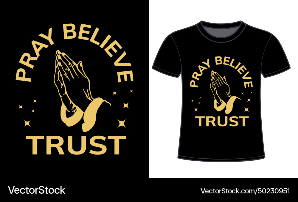Pray believe trust graphic design tshirt Vector Image