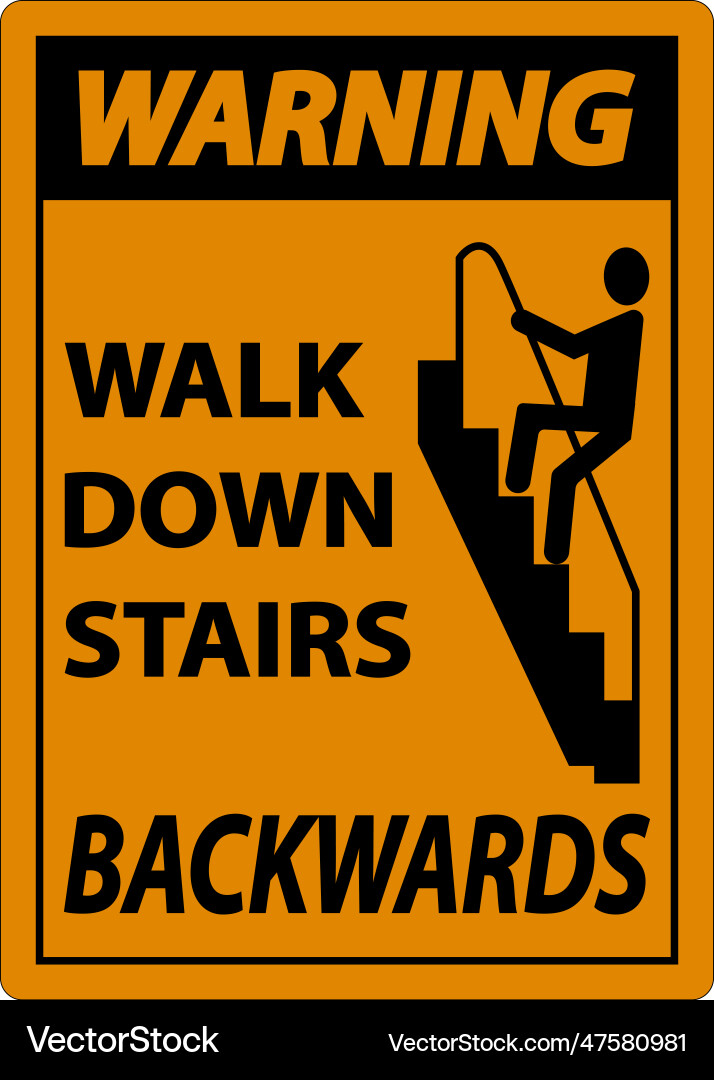 Warning walk down stairs backwards sign Royalty Free Vector