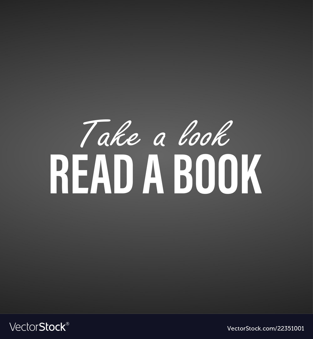 Take a look read a book inspirational Royalty Free Vector