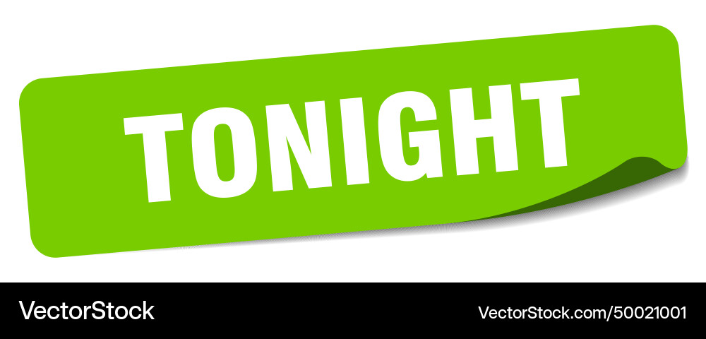 Tonight sticker tonight label Royalty Free Vector Image