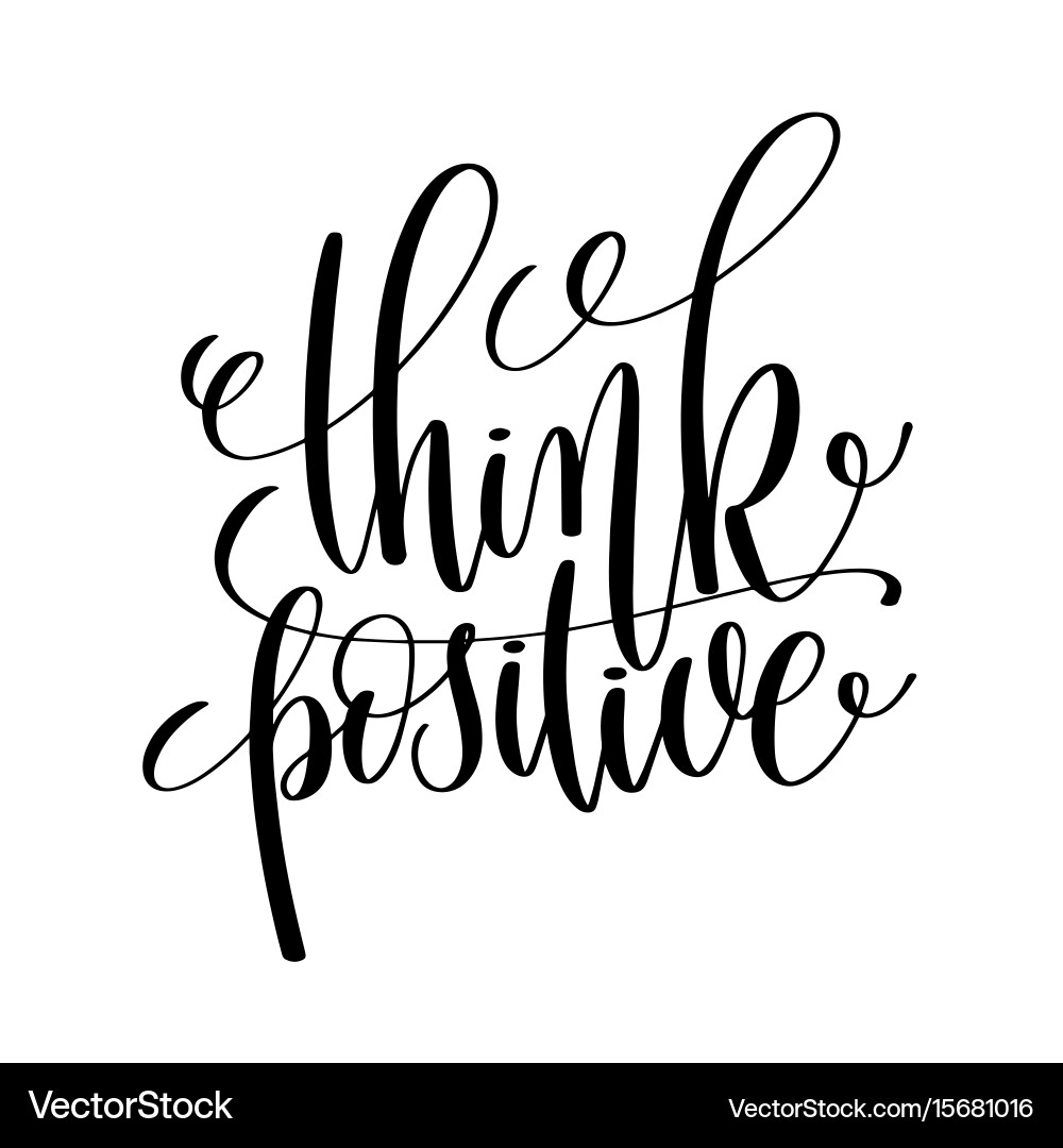 Think positive black and white ink lettering Vector Image