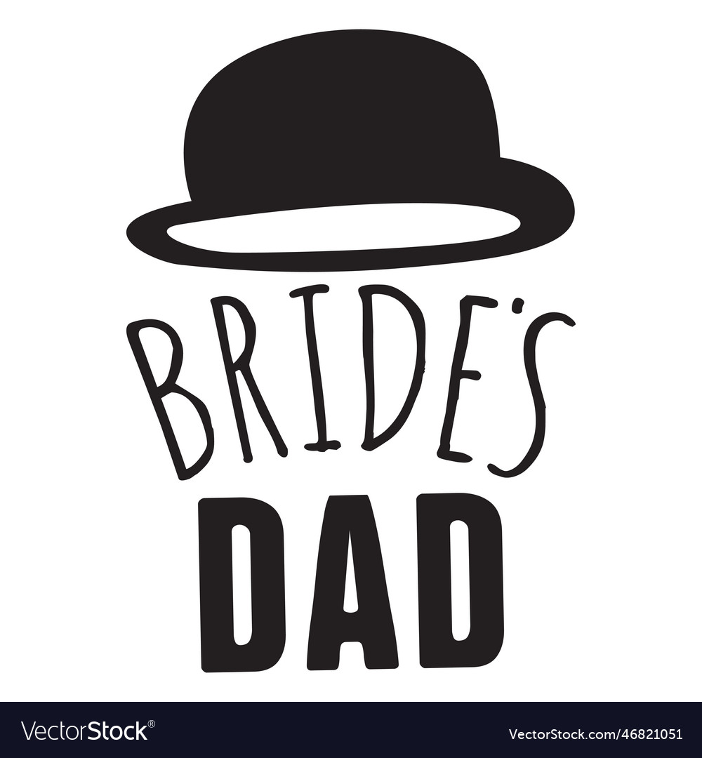 Bride Dad Wedding Phrase Royalty Free Vector Image