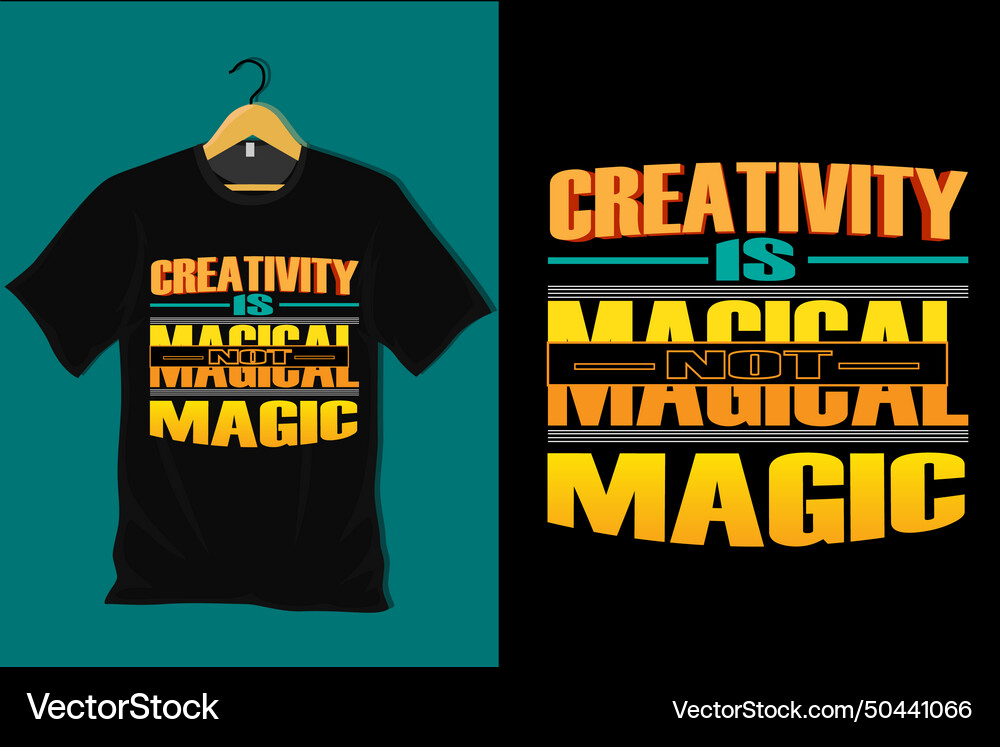 Creativity is magical not magic t shirt design Vector Image