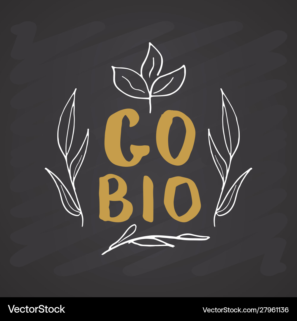 Go bio lettering label calligraphic hand drawn Vector Image