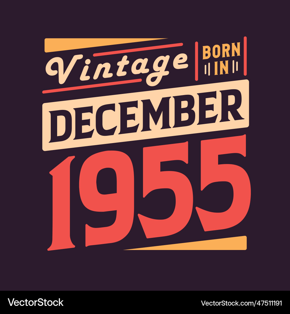 Vintage born in december 1955 Royalty Free Vector Image