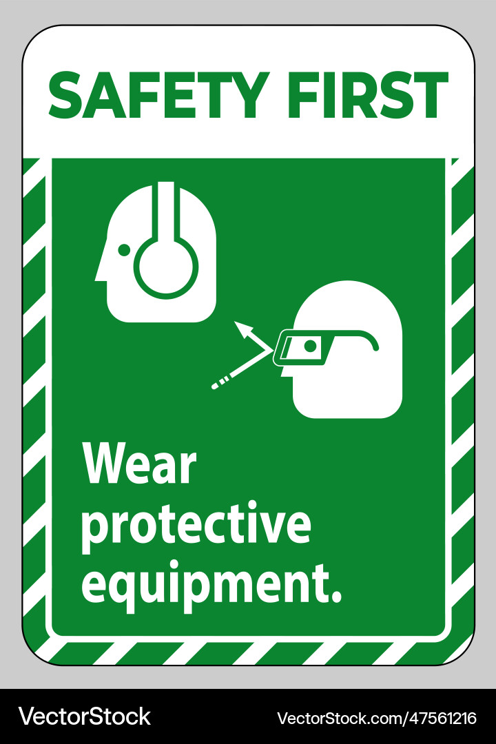 Safety first sign wear protective equipment Vector Image