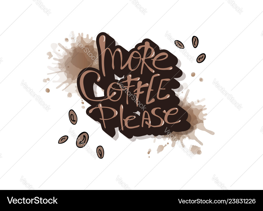 More coffee please lettering Royalty Free Vector Image