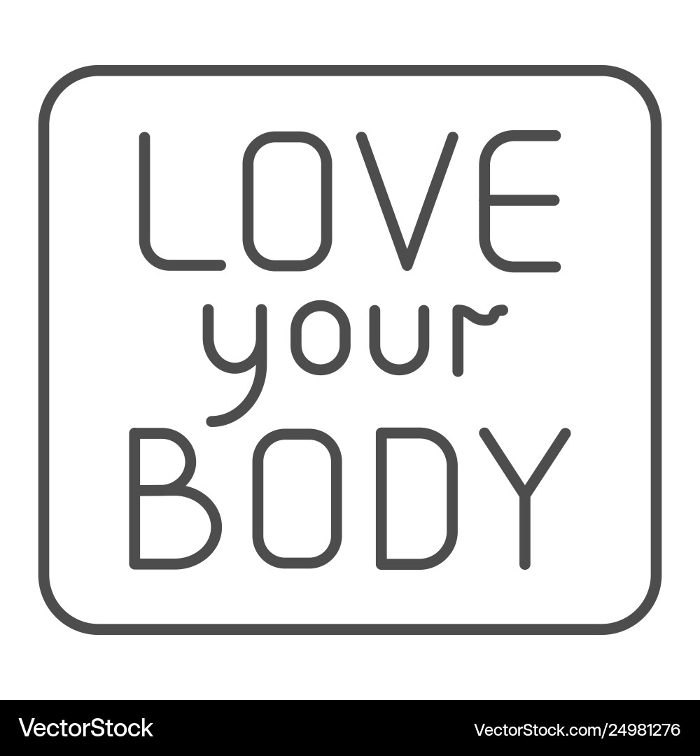 Love your body inscription thin line icon text Vector Image