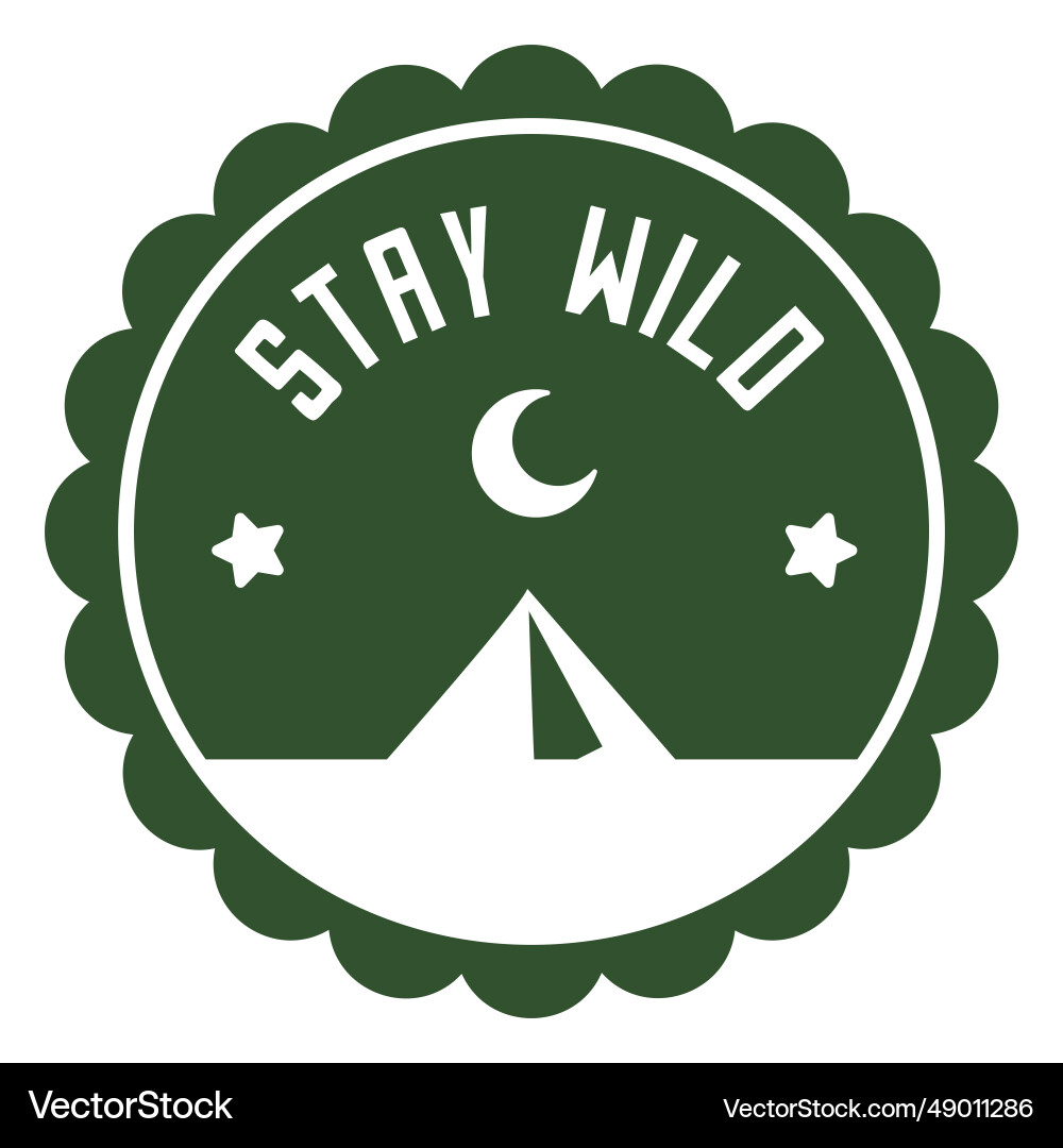 Stay wild tent badge Royalty Free Vector Image