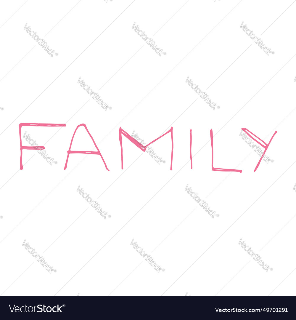 Family handwritten lettering careless inscription Vector Image Family handwritten lettering careless inscription Vector Image