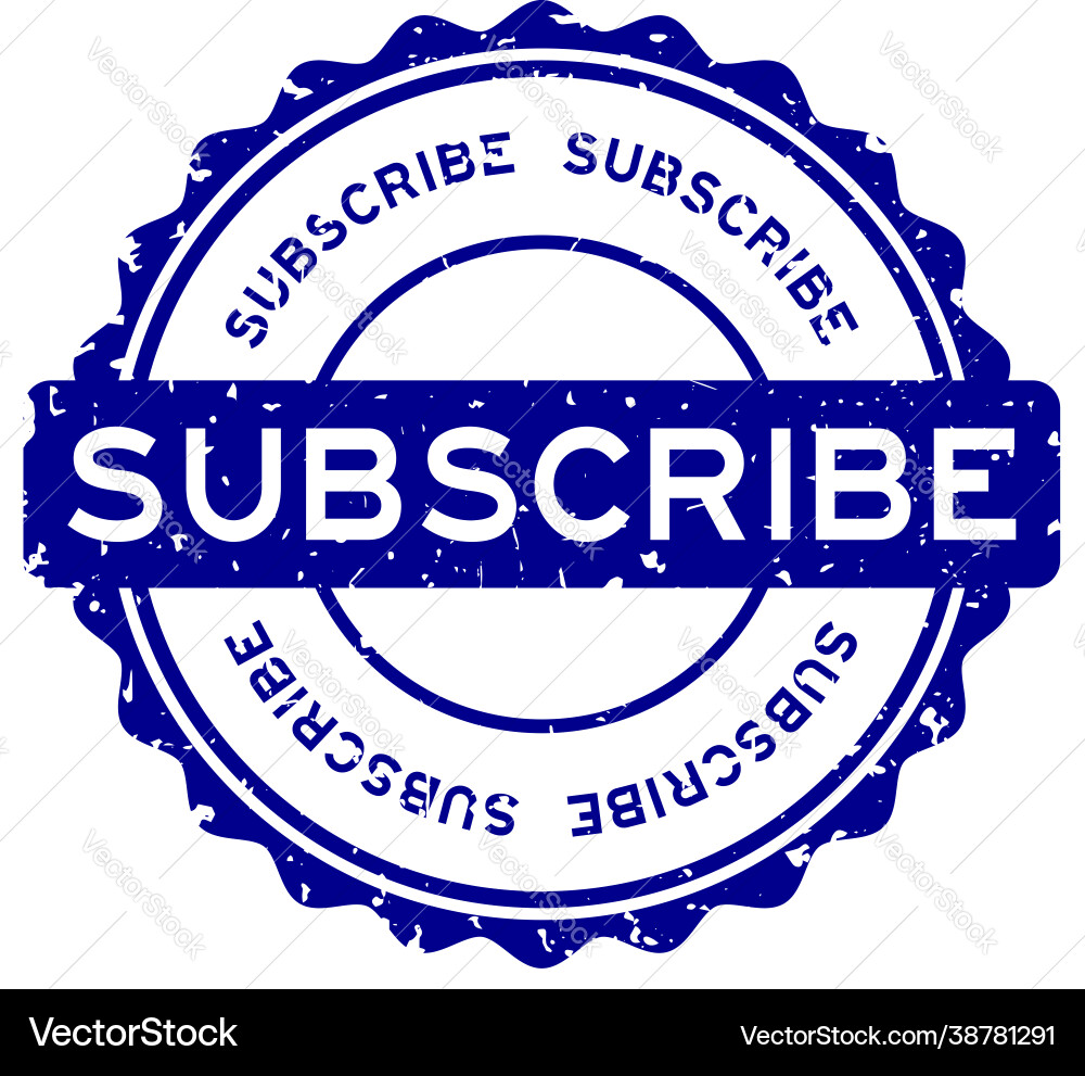Grunge blue subscribe word round rubber seal Vector Image